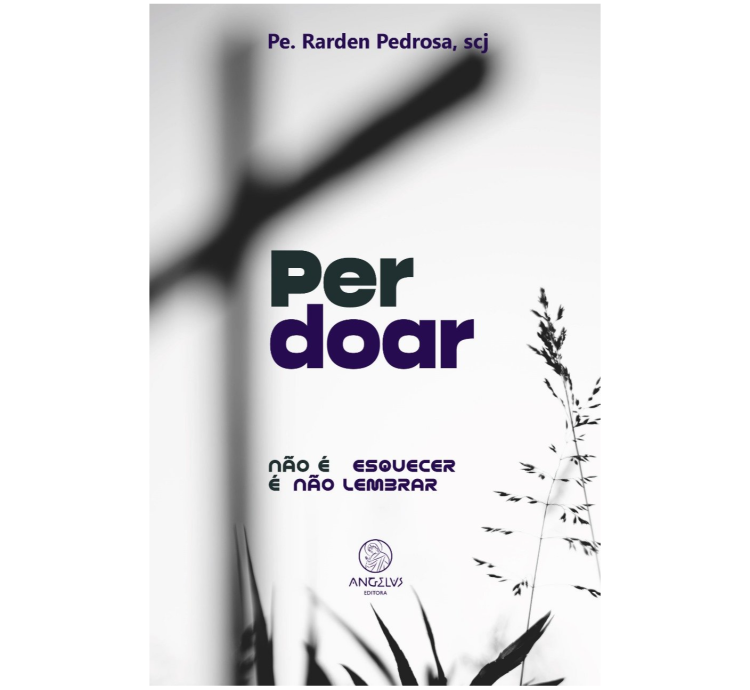Perdoar - Não é esquecer é não lembrar - Tudo Católico
