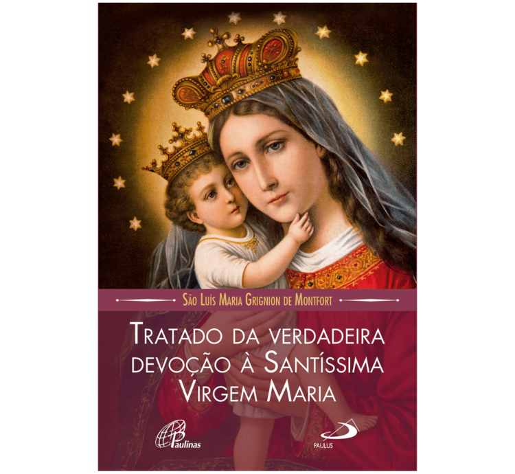Tratado da Verdadeira Devoção à Virgem Maria Médio- São Luís Montfort ...